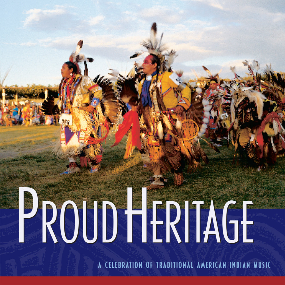Proud Heritage - A Celebration of Traditional American Indian Music ...