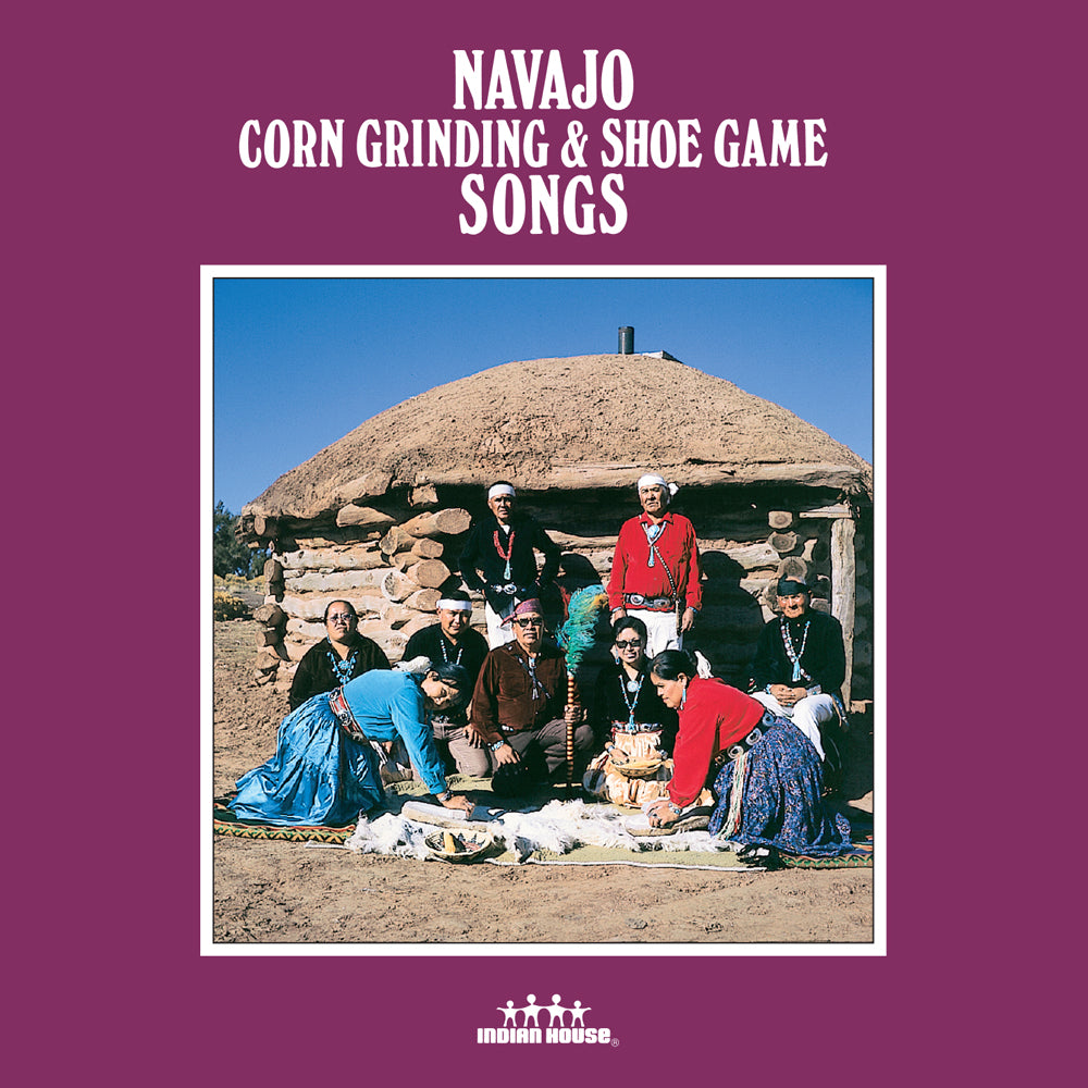 Navajo Corn Grinding and Shoe Game Songs – Indian House Music