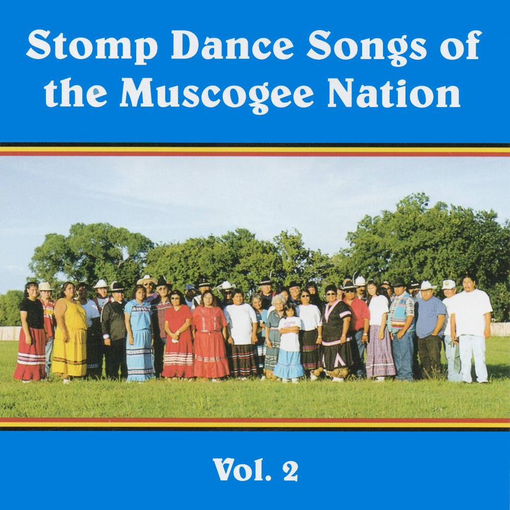 Stomp Dance Songs of the Muscogee Nation - Vol. 2 – Indian House Music