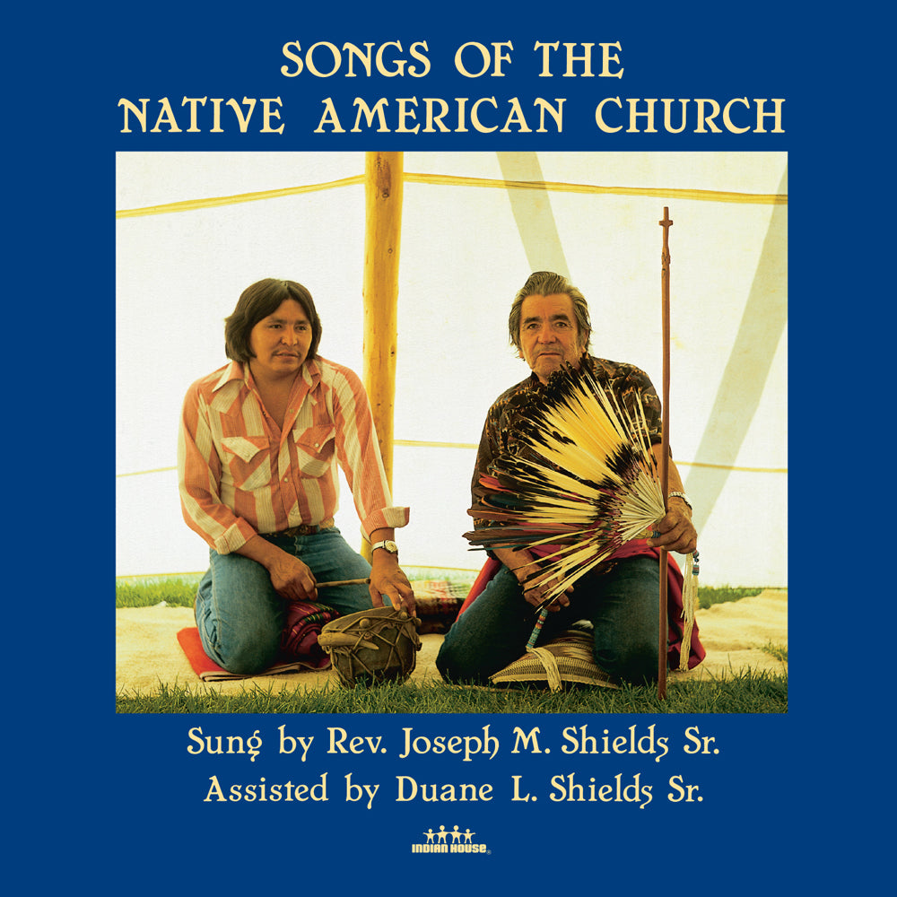 Songs of the Native American Church – Indian House Music